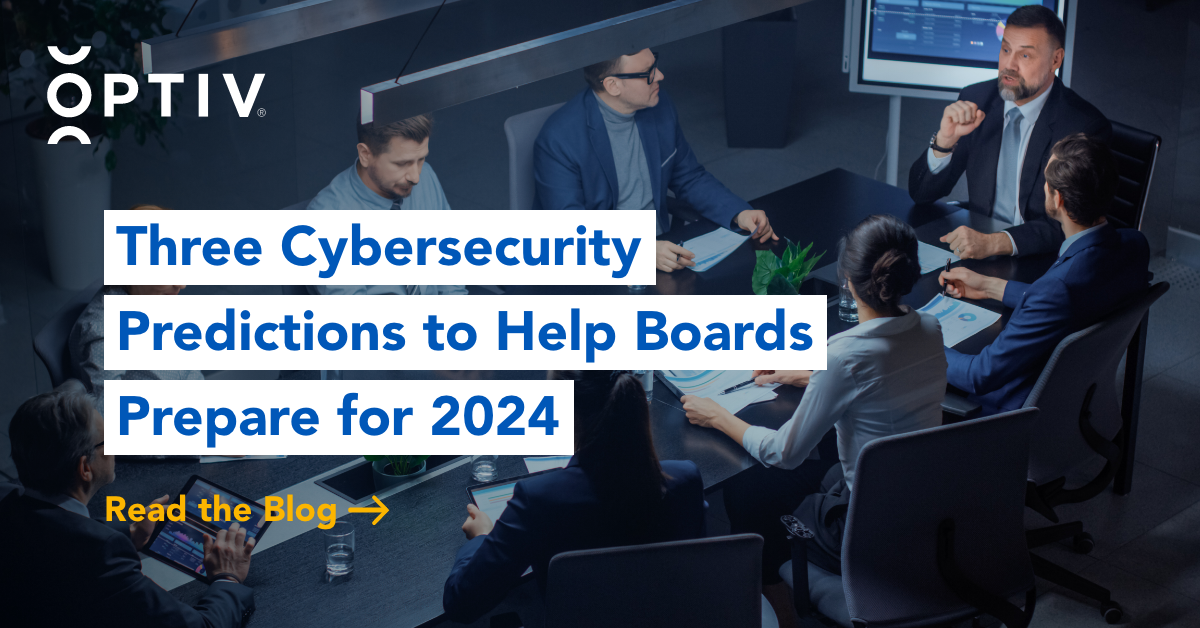 Three Cybersecurity Predictions to Help Boards Prepare for 2024 | Optiv